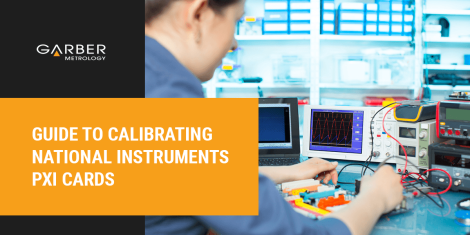 Guide to Calibrating National Instruments PXI Cards | Garber